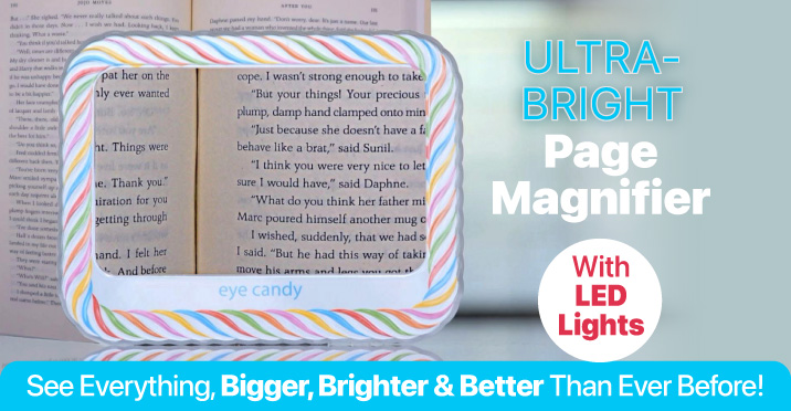 Eye Candy | Ultra-Bright, Full-Page Magnifier